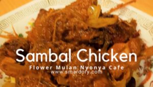 flower_mulan_nyonya_cafe_sambal_chicken - SmartDory