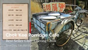 Chok Kee Porridge Cafe – Bestseller Chee Cheong Chok - SmartDory