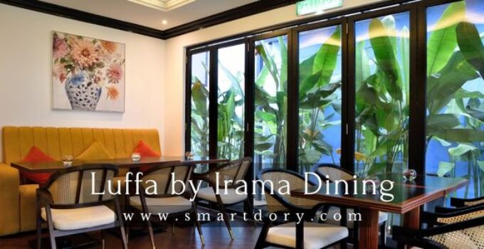 Luffa by Irama Dining - Penang's Culinary Secret - SmartDory